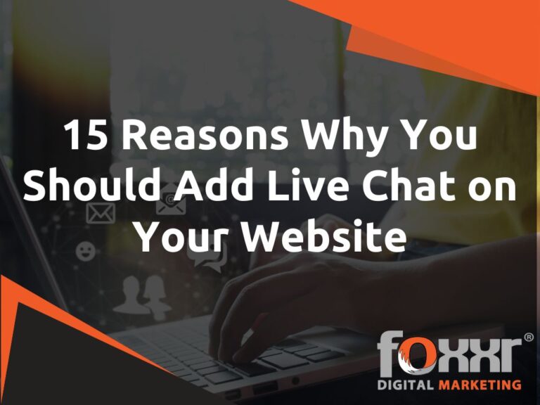 15 Reasons Why You Should Add Live Chat On Your Website