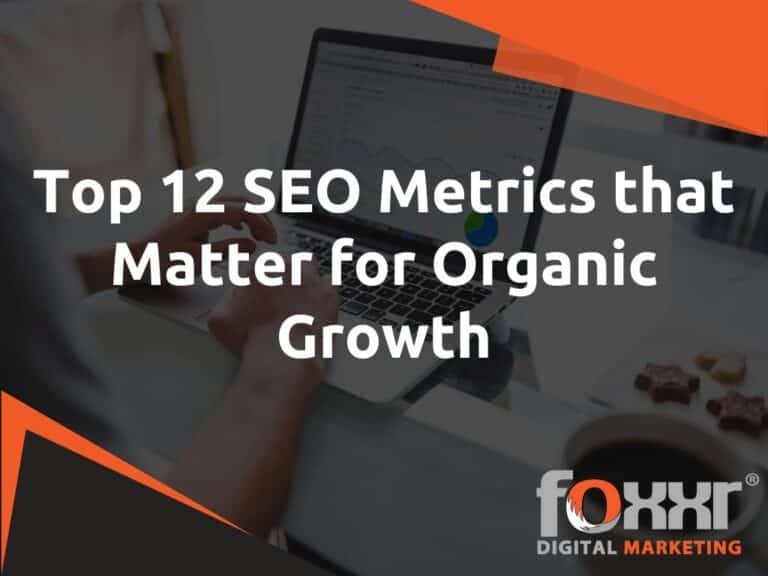Top 12 SEO Metrics That Matter For Organic Growth